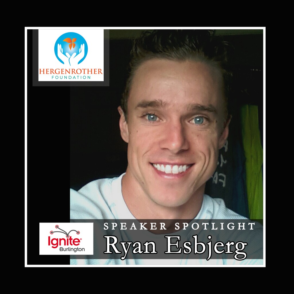 Ignite Burlington 2014 | Speaker Spotlight – Ryan Esbjerg | The ...